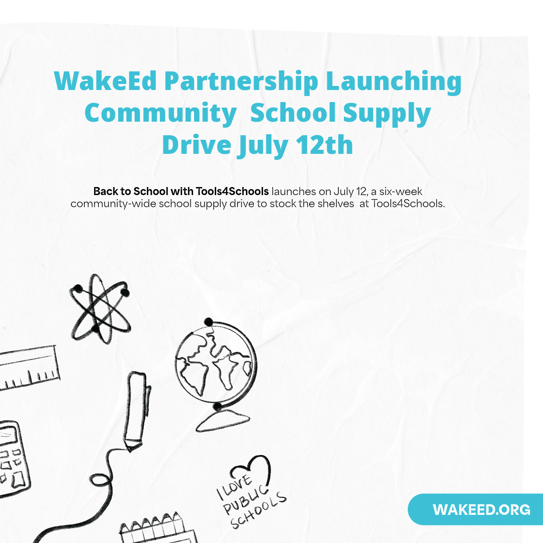WakeEd Partnership Launching Community School Supply Drive July 12th - WakeEd